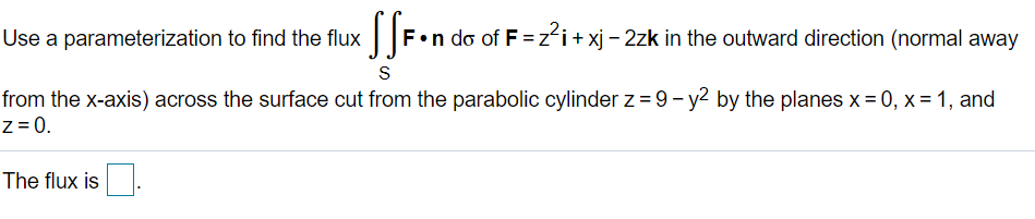 Solved Use a parameterization to find the flux S [F•n do of | Chegg.com