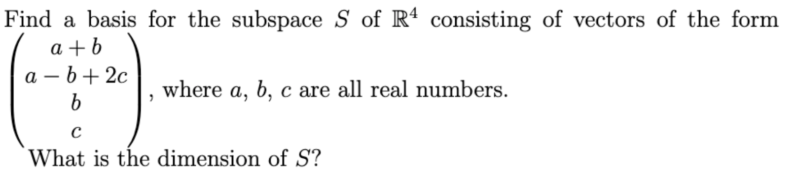 Solved Find a basis for the subspace S of R4 consisting of | Chegg.com
