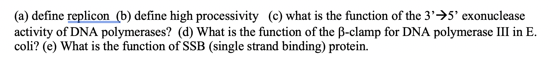 Solved (a) define replicon (b) define high processivity (c) | Chegg.com