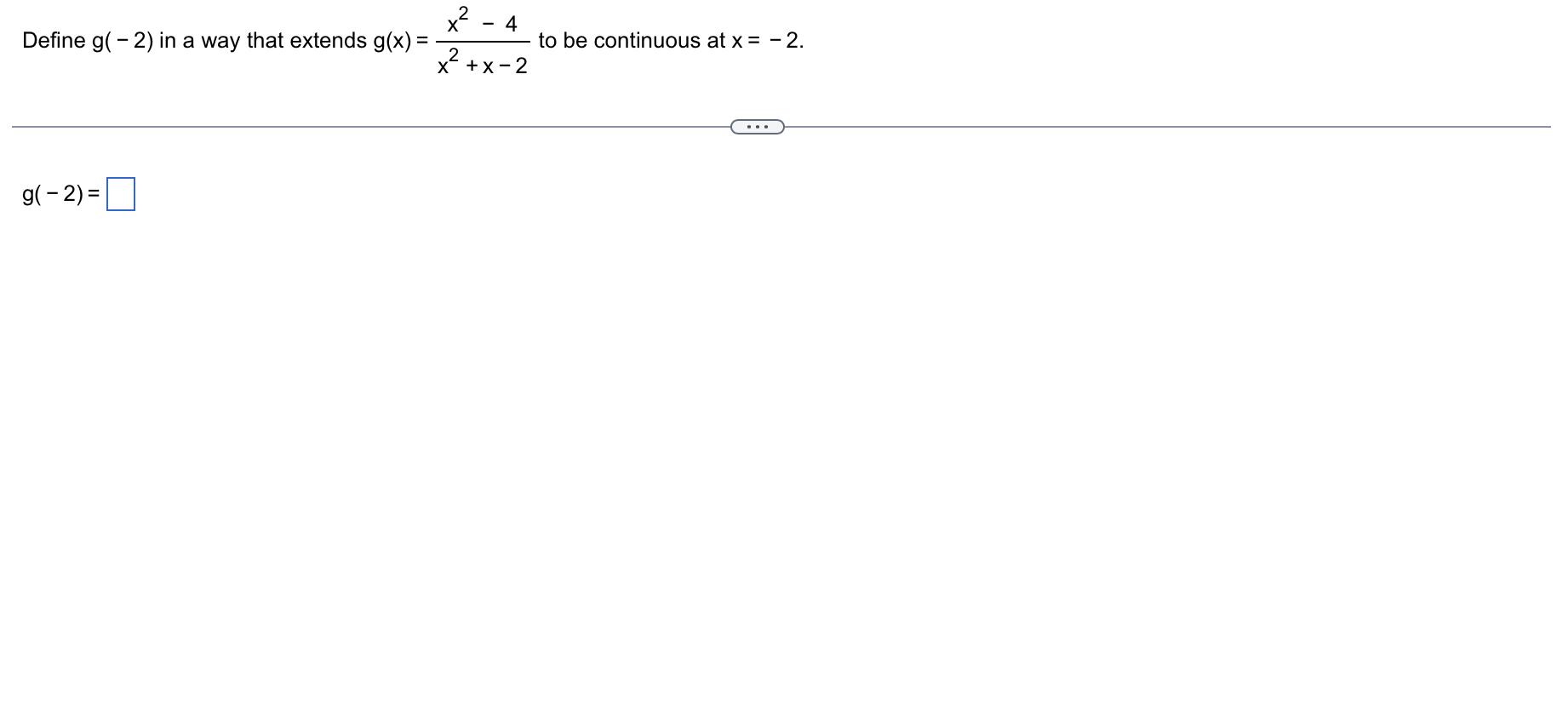 Solved Define g(−2) in a way that extends g(x)=x2+x−2x2−4 to | Chegg.com