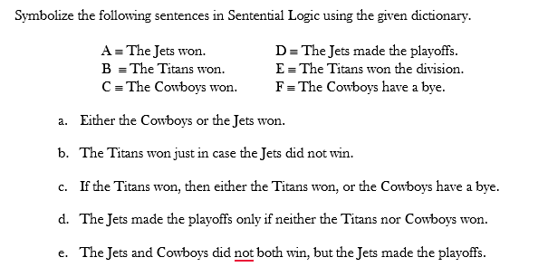 Solved Symbolize the following sentences in Sentential Logic | Chegg.com