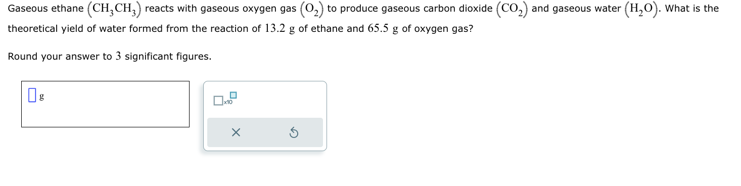 Solved Gaseous ethane (CH3CH3) ﻿reacts with gaseous oxygen | Chegg.com
