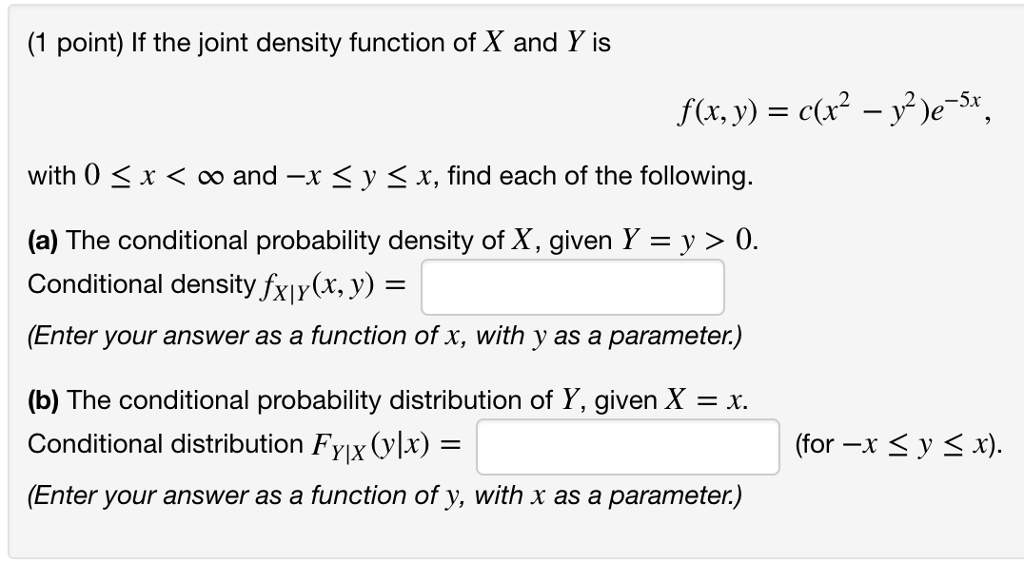 Solved (1 point) If the joint density function of X and Y is | Chegg.com