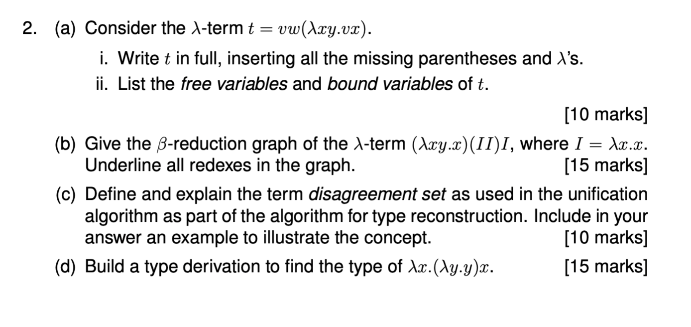 Solved (a) ﻿Consider the λ-term t=vw(λxy*vx).i. ﻿Write t ﻿in | Chegg.com