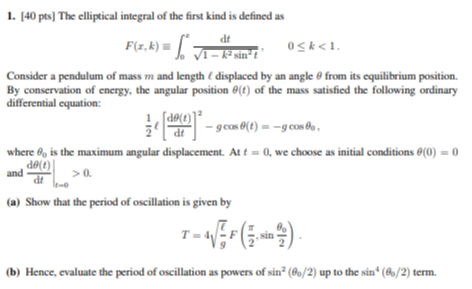 Solved 1. [40 pts] The elliptical integral of the first kind | Chegg.com