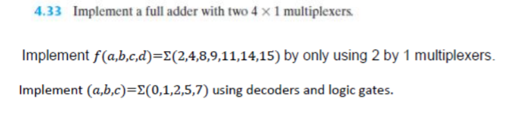 Solved 4.33 Implement a full adder with two 4 x 1 | Chegg.com