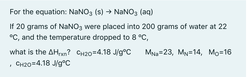Solved For the equation: NaNO3 (s) → NaNO3 (aq) If 20 grams | Chegg.com