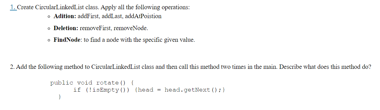 Solved 1. Create CircularLinkedList class. Apply all the | Chegg.com