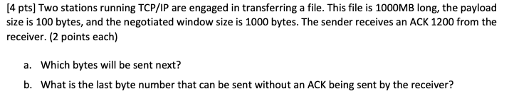 Solved [4 pts] Two stations running TCP/IP are engaged in | Chegg.com