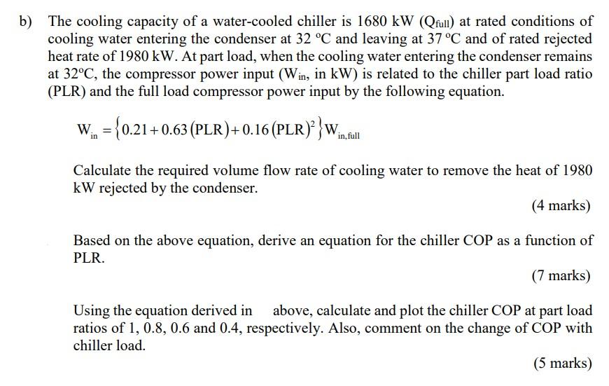 Solved b) The cooling capacity of a water-cooled chiller is | Chegg.com