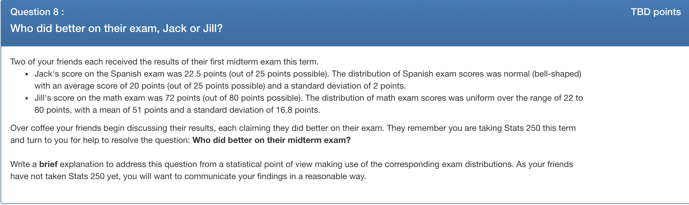 Solved TBD points Question 8 : Who did better on their exam, | Chegg.com