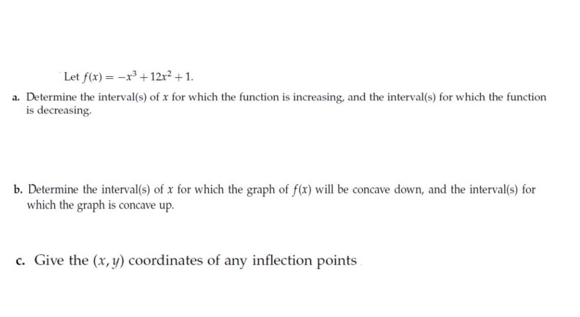 Solved Let f(x)=−x3+12x2+1 a. Determine the interval(s) of x | Chegg.com