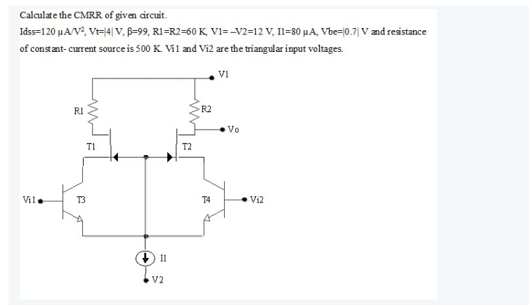 Solved Calculate the CMRR of given circuit. Idss | Chegg.com