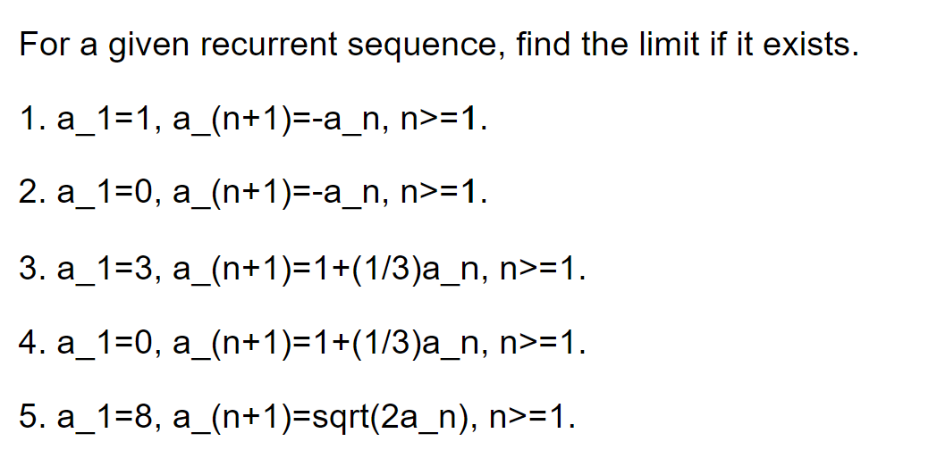 Solved For a given recurrent sequence, find the limit if it | Chegg.com