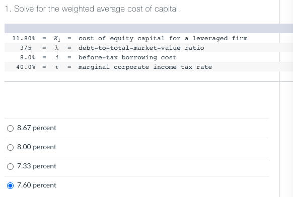 Solved 1. Solve for the weighted average cost of capital. | Chegg.com