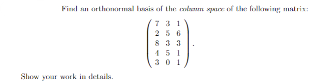 Solved Find an orthonormal basis of the column space of the | Chegg.com