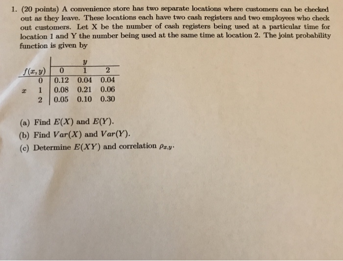 Solved 1. (20 points) A convenience store has two separate | Chegg.com