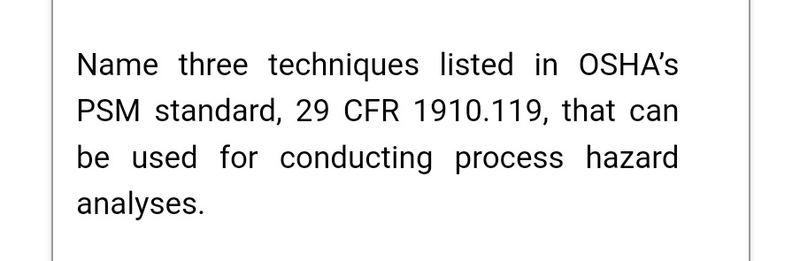 Solved Define process safety management (PSM) and explain, | Chegg.com