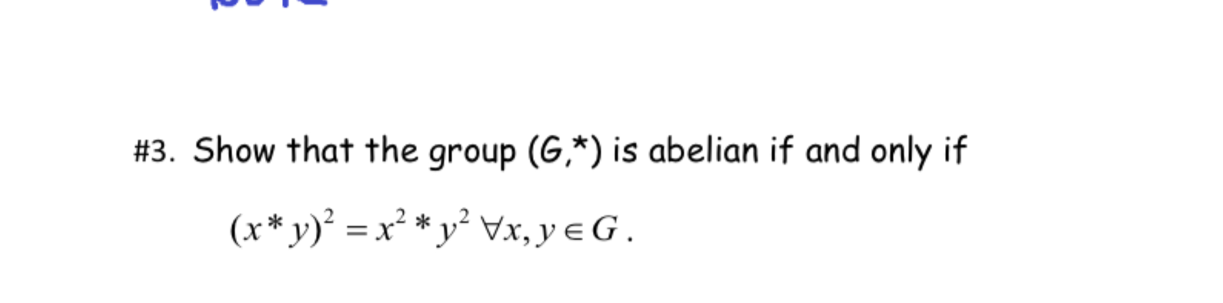 Solved #3. ﻿Show that the group (G,?***) ﻿is abelian if and | Chegg.com