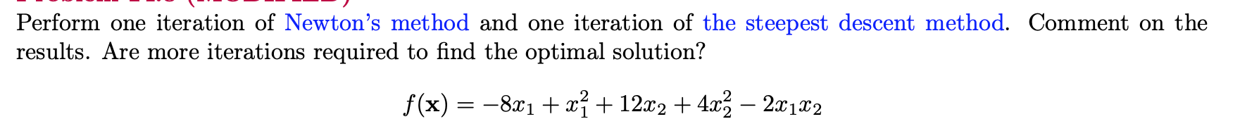 Solved Perform one iteration of Newton's method and one | Chegg.com