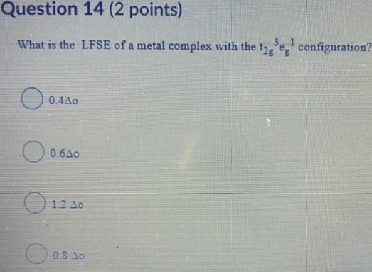 Solved Question 14 (2 points) What is the LFSE of a metal | Chegg.com