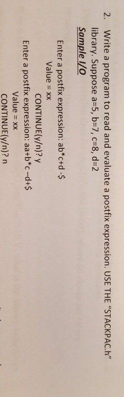 Solved Write a program to read and evaluate a postfix | Chegg.com