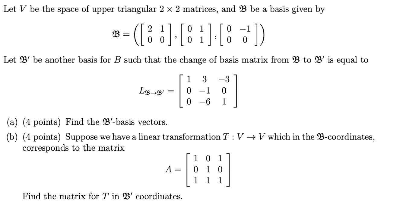 Solved Let V be the space of upper triangular 2×2 matrices, | Chegg.com