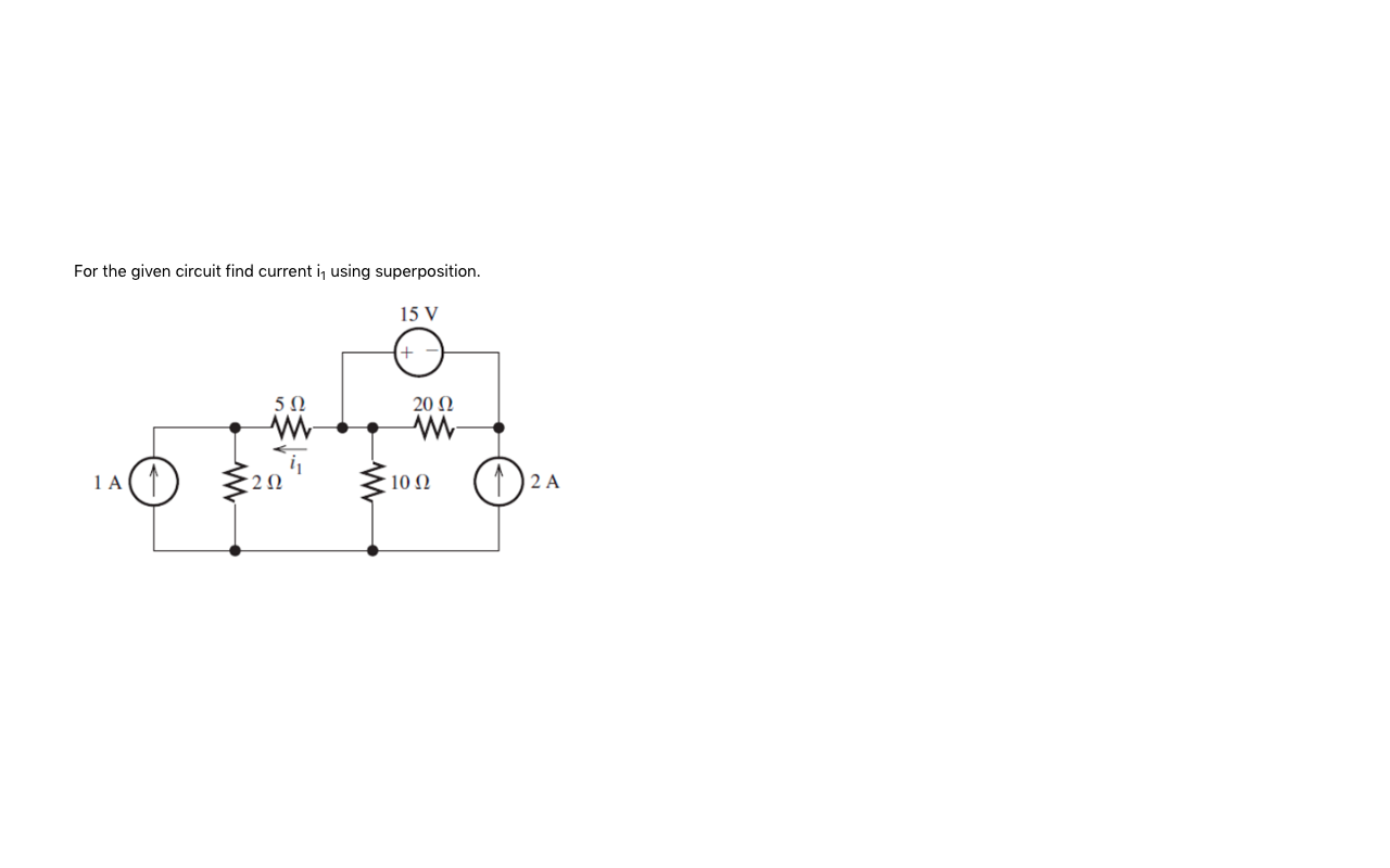 Solved For the given circuit find current i1 using | Chegg.com