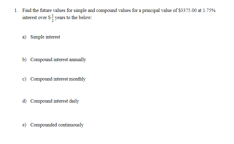 Solved 1. Find the future values for simple and compound | Chegg.com