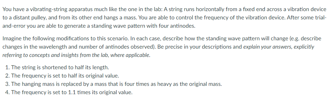 Solved You Have A Vibrating String Apparatus Much Like The