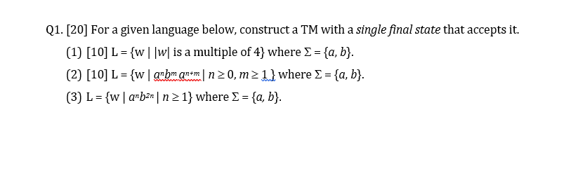 Solved Q1. [20] For a given language below, construct a TM | Chegg.com