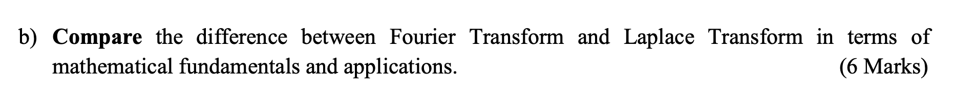 Solved b) Compare the difference between Fourier Transform | Chegg.com
