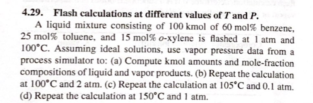 Solved 4.29. Flash calculations at different values of T and | Chegg.com
