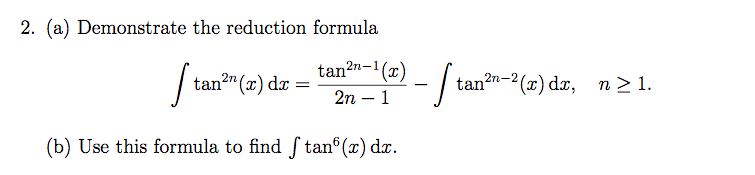 Solved 2. (a) Demonstrate the reduction formula ſ tan2n-1(2) | Chegg.com