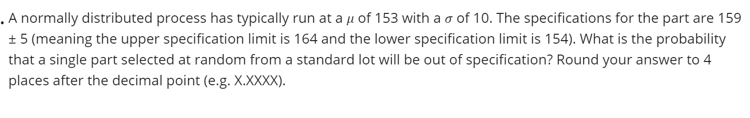 Solved a a 5 . A normally distributed process has typically | Chegg.com