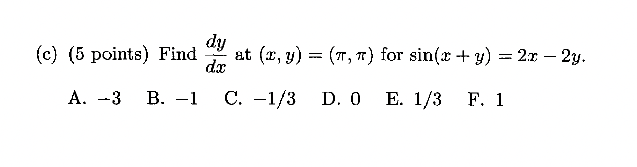 Solved (c) (5 points) Find dxdy at (x,y)=(π,π) for | Chegg.com