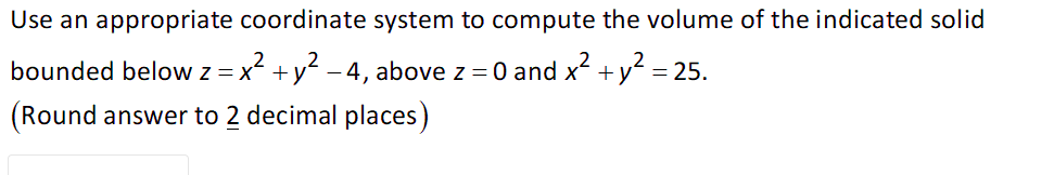 Solved Use an appropriate coordinate system to compute the | Chegg.com