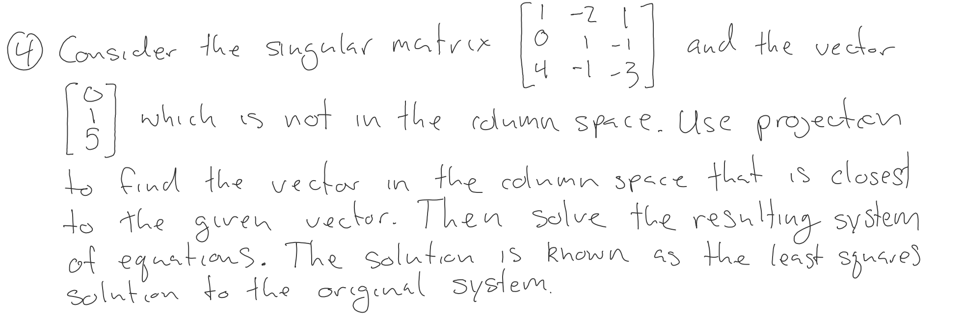 Solved 1 -21 and the vector 44 Consider the singular matrix | Chegg.com