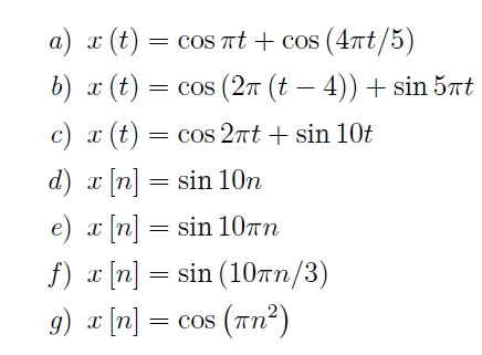 Solved a)-(t) = cos π1+ cos (4t/5) b) x (t)-cos (2π (t-4)) + | Chegg.com