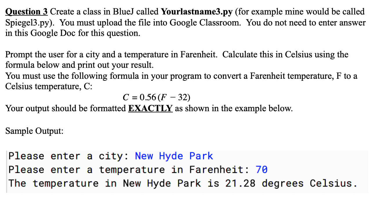 Solved Question 3 Create a class in BlueJ called | Chegg.com