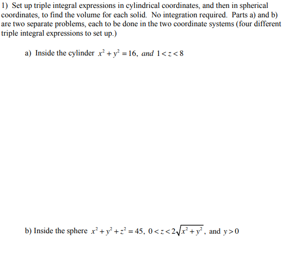 Solved 1) Set up triple integral expressions in cylindrical | Chegg.com