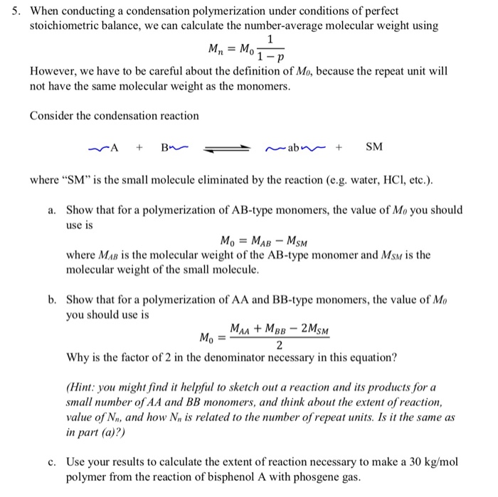 Solved 5. When conducting a condensation polymerization | Chegg.com