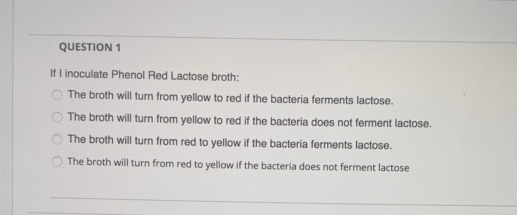 Solved QUESTION 1 If I inoculate Phenol Red Lactose broth: | Chegg.com