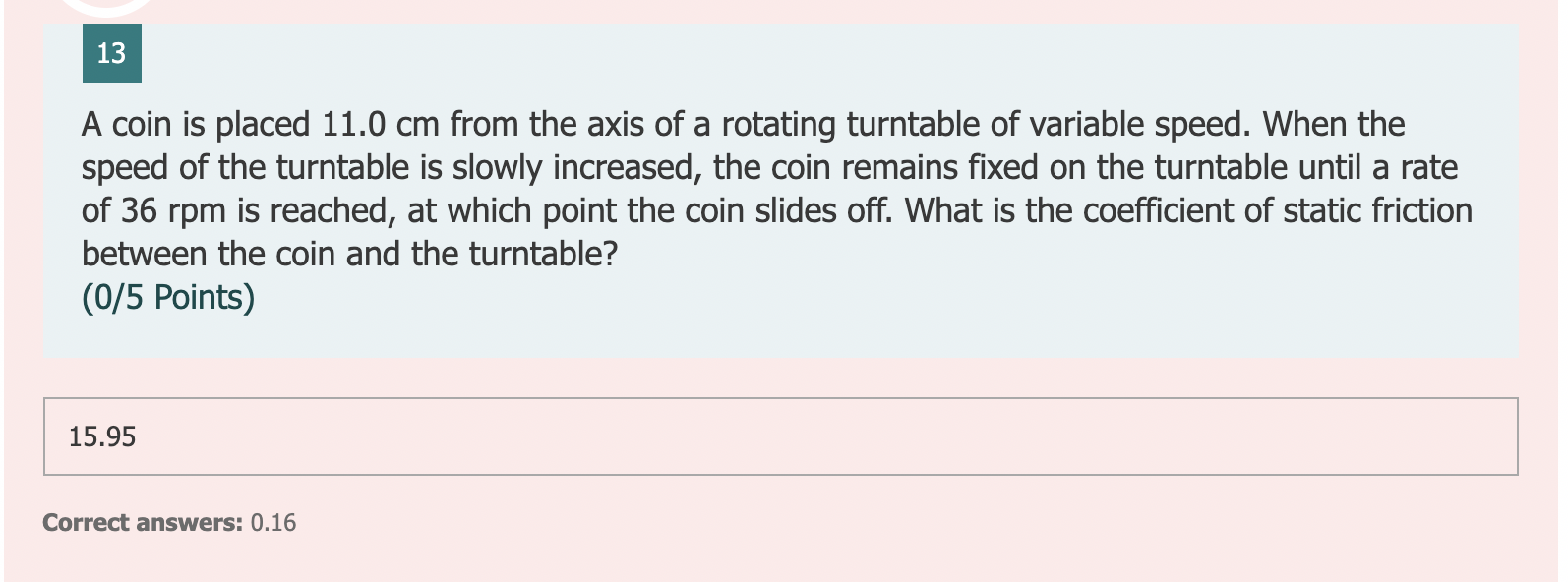 Solved 13 A coin is placed 11.0 cm from the axis of a | Chegg.com