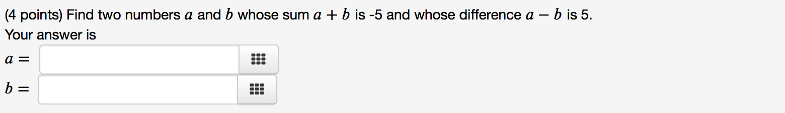 Solved (4 points) Find two numbers a and b whose sum a + b | Chegg.com