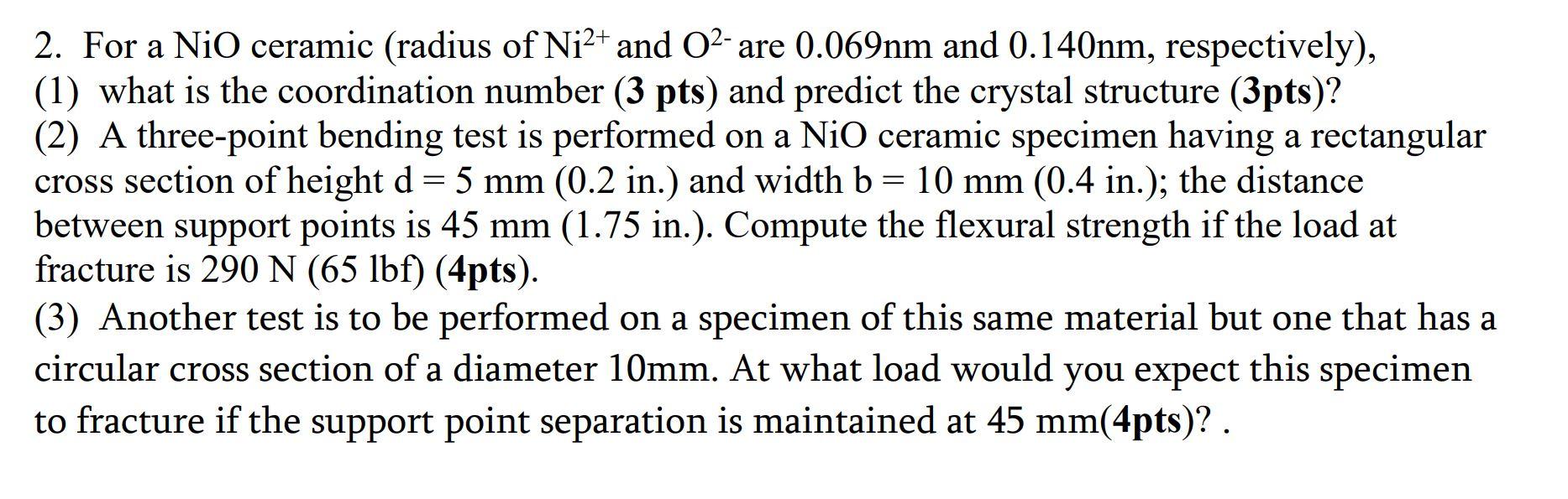 Solved 2. For a NiO ceramic (radius of Ni2+ and O2− are | Chegg.com