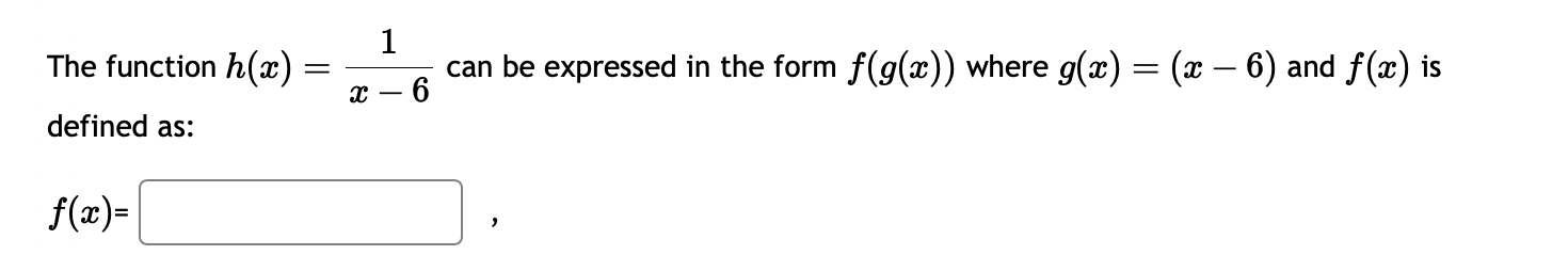 Solved The function h(x)=x−61 can be expressed in the form | Chegg.com