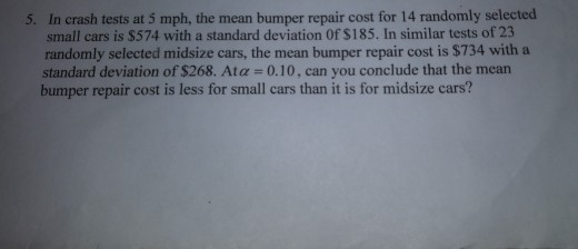 Solved 5. In crash tests at 5 mph, the mean bumper repair | Chegg.com