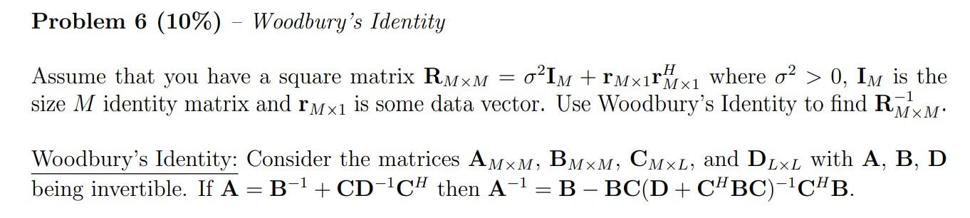 Solved Problem 6(10%) - Woodbury's Identity Assume that you | Chegg.com