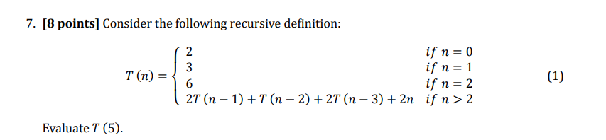 Solved 7. [8 points] Consider the following recursive | Chegg.com